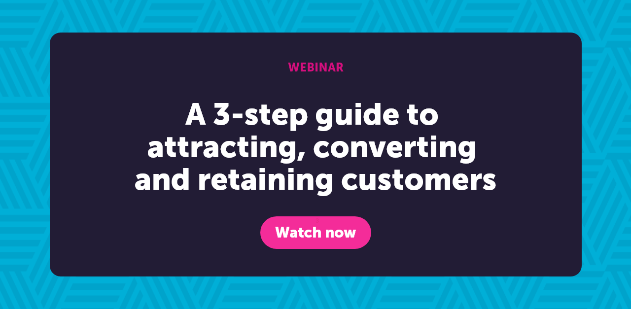 3-step guide to attract, convert and retain customers