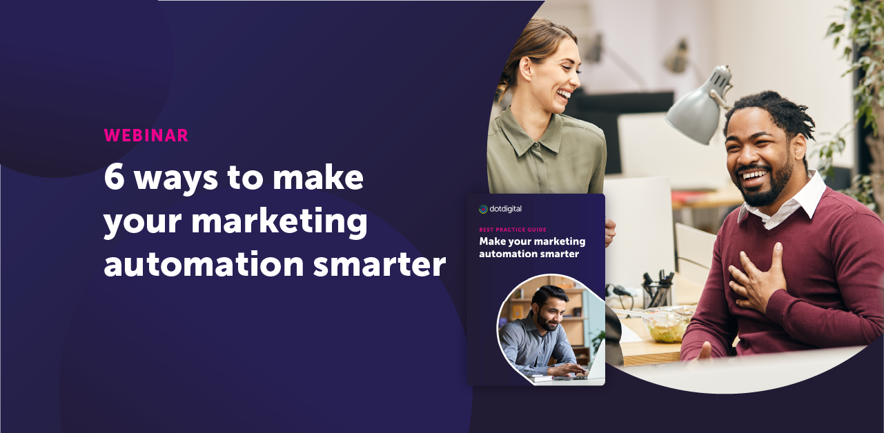 6 quick ways to make your marketing automation smarter