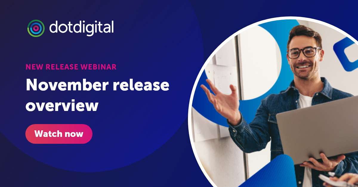 An overview of Dotdigital’s November 2023 release | Dotdigital
