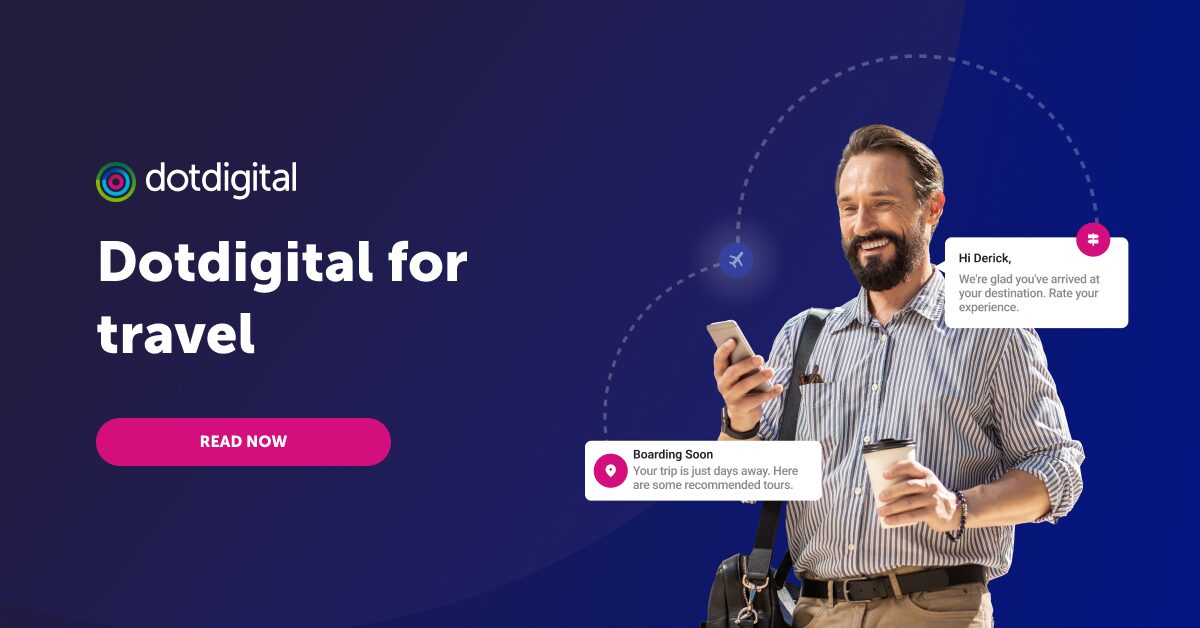 A guide to Dotdigital for travel brands | Dotdigital