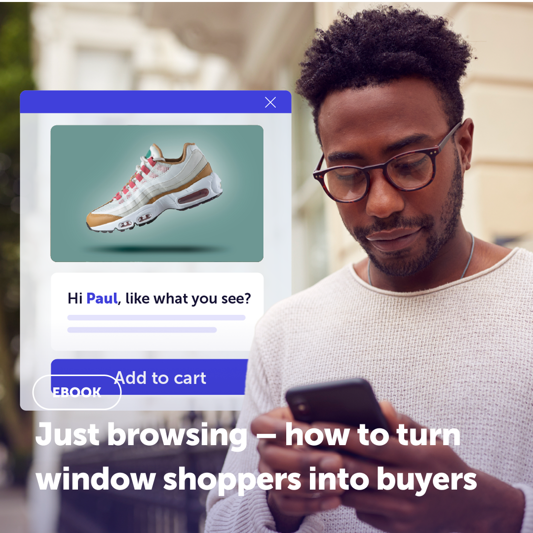 Just browsing – how to turn window shoppers into buyers | Dotdigital