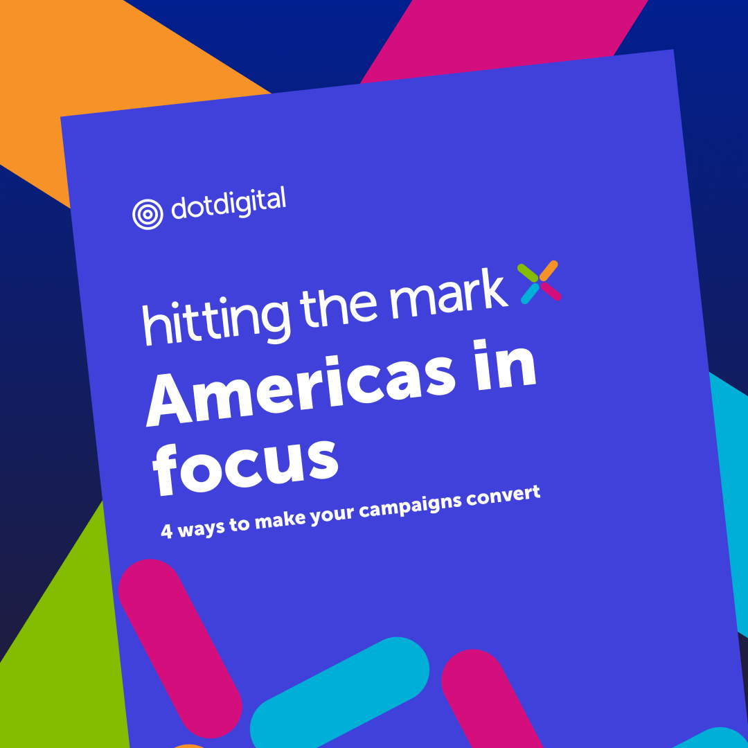 Hitting the mark: Americas in focus | Dotdigital